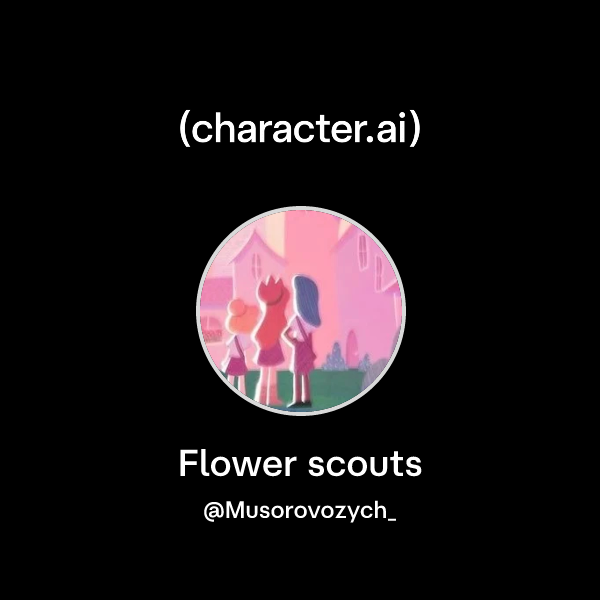 Chat with Flower scouts | character.ai | AI Chat, Reimagined–Your Words ...