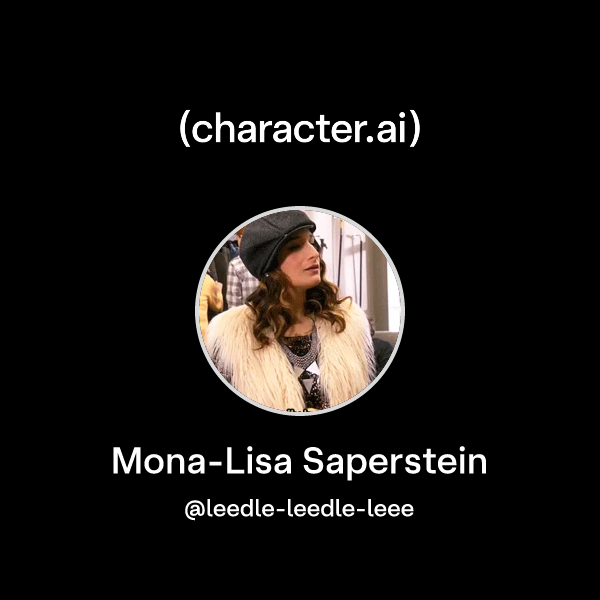 Chat with Mona-Lisa Saperstein | character.ai | AI Chat, Reimagined ...