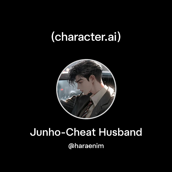 Chat with Junho-Cheat Husband | character.ai | AI Chat, Reimagined–Your Words. Your World.