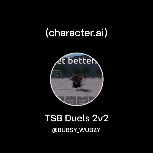 Chat with TSB Duels 2v2 | character.ai | Personalized AI for every ...