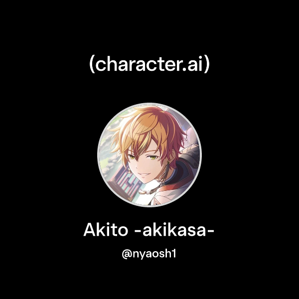 Chat with Akito -akikasa- | character.ai | Personalized AI for every ...