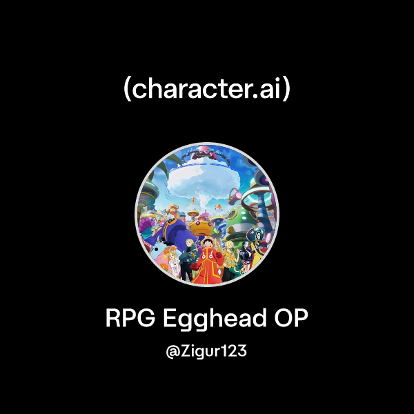 Chat with RPG Egghead OP | character.ai | AI Chat, Reimagined–Your ...