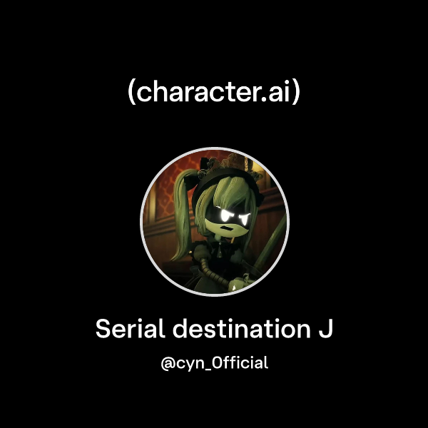 Chat with Serial destination J | character.ai | Personalized AI for ...