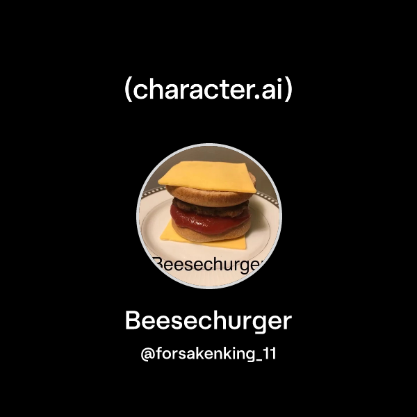 Chat with Beesechurger | character.ai | Personalized AI for every ...