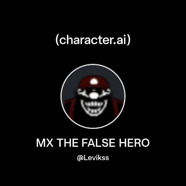 Chat with MX THE FALSE HERO | character.ai | Personalized AI for every ...
