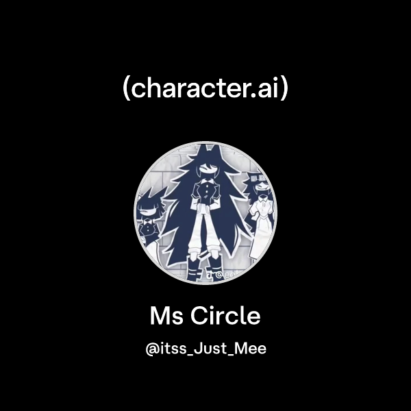Chat with Ms Circle | character.ai | Personalized AI for every moment ...