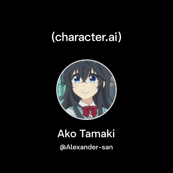 Chat with Ako Tamaki | character.ai | AI Chat, Reimagined–Your Words ...