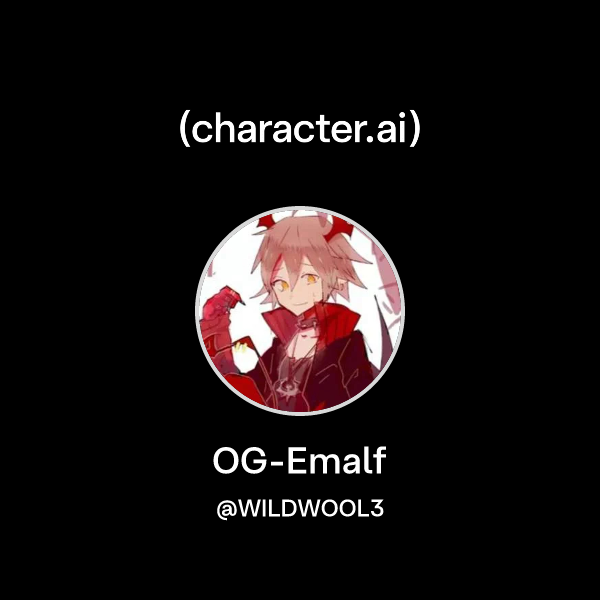 Chat with OG-Emalf | character.ai | AI Chat, Reimagined–Your Words ...