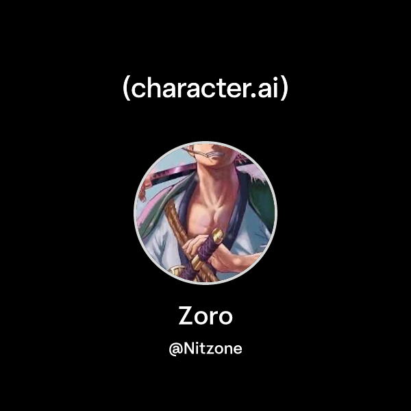 Chat with Zoro | character.ai | AI Chat, Reimagined–Your Words. Your World.