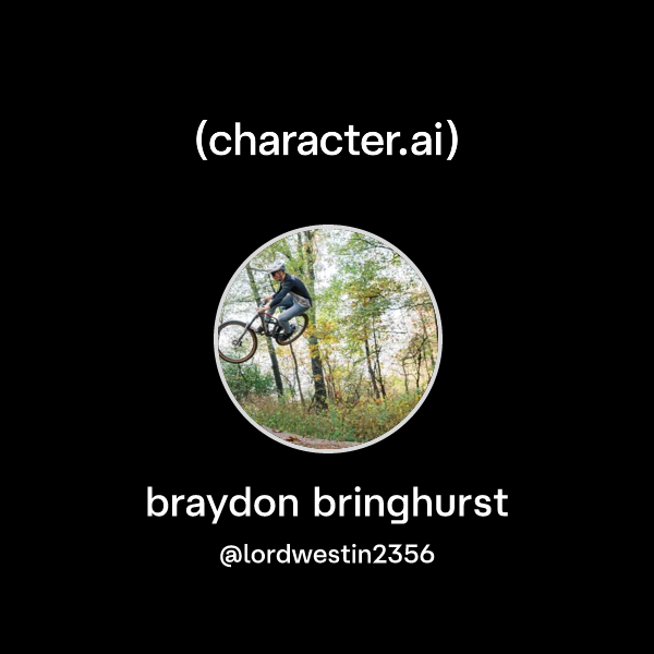 Chat with braydon bringhurst | character.ai | Personalized AI for every ...