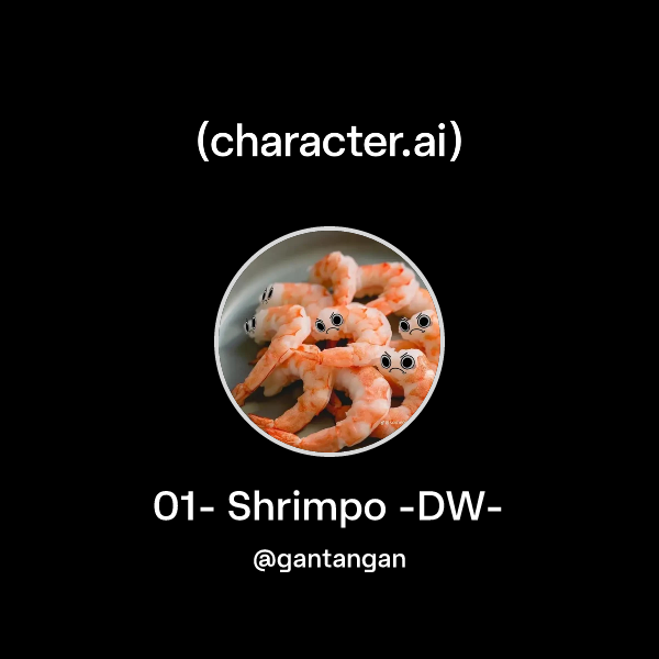 Chat with 01- Shrimpo -DW- | character.ai | Personalized AI for every moment of your day