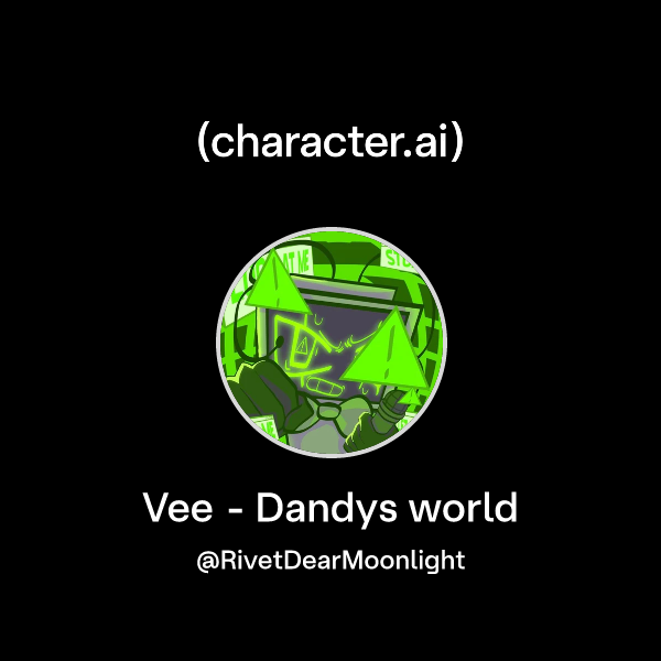 Chat with Vee - Dandys world | character.ai | Personalized AI for every ...