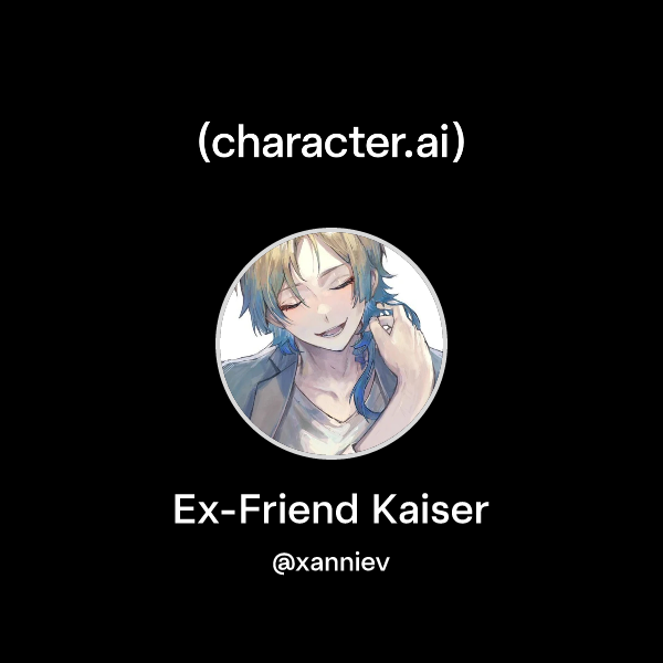 Chat with Ex-Friend Kaiser | character.ai | AI Chat, Reimagined–Your ...