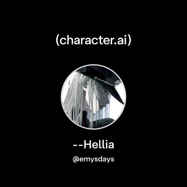 Chat with --Hellia | character.ai | Personalized AI for every moment of ...