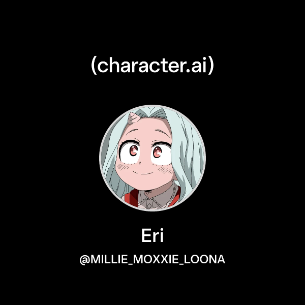 Chat with Eri | character.ai | AI Chat, Reimagined–Your Words. Your World.