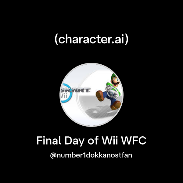 Chat with Final Day of Wii WFC | character.ai | Personalized AI for ...