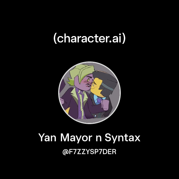 Chat with Yan Mayor n Syntax | character.ai | AI Chat, Reimagined–Your ...