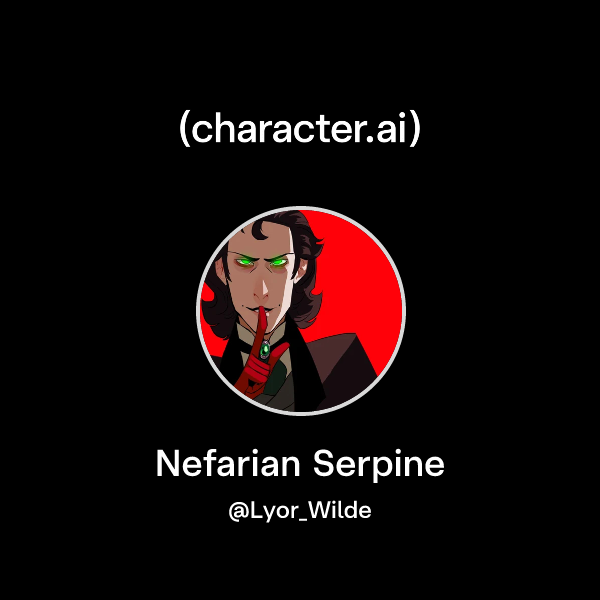 Chat with Nefarian Serpine | character.ai | AI Chat, Reimagined–Your ...