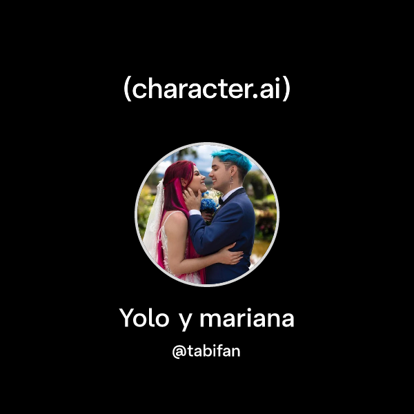 Chat with Yolo y mariana | character.ai | AI Chat, Reimagined–Your ...