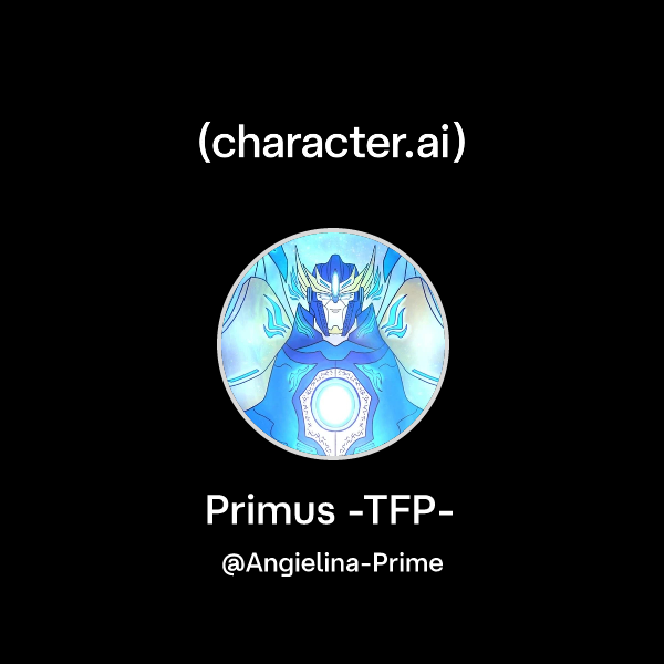 Chat with Primus -TFP- | character.ai | AI Chat, Reimagined–Your Words ...