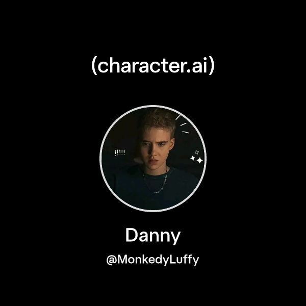 Chat with Danny | character.ai | Personalized AI for every moment of ...