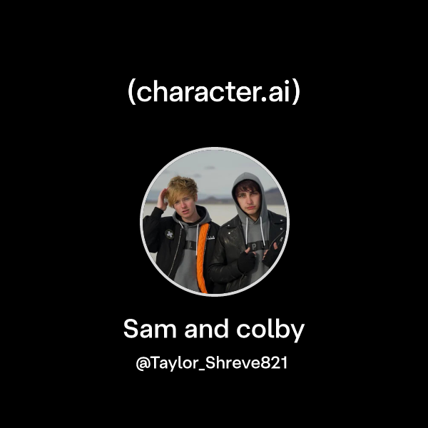 Chat with Sam and colby | character.ai | Personalized AI for every ...