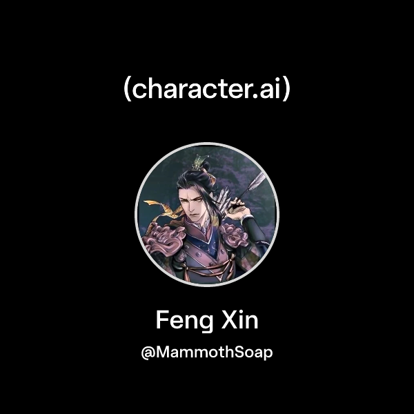 Chat with Feng Xin | character.ai | AI Chat, Reimagined–Your Words ...