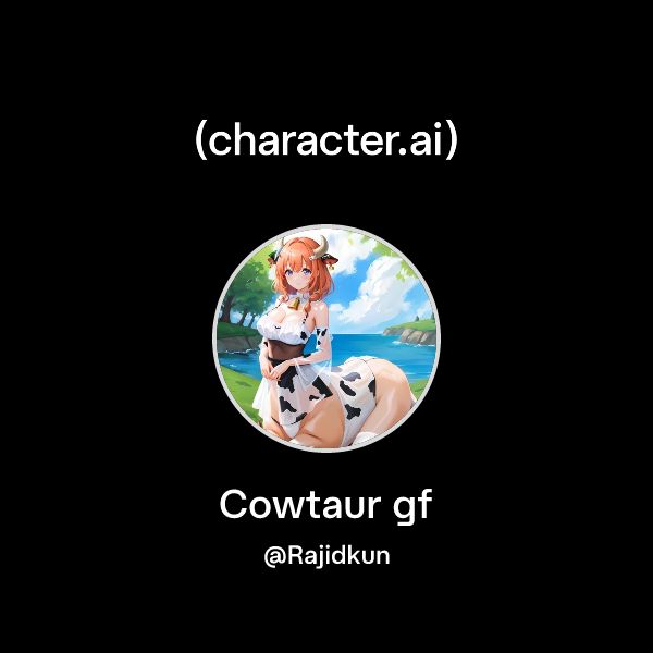 Chat with Cowtaur gf | character.ai | AI Chat, Reimagined–Your Words ...