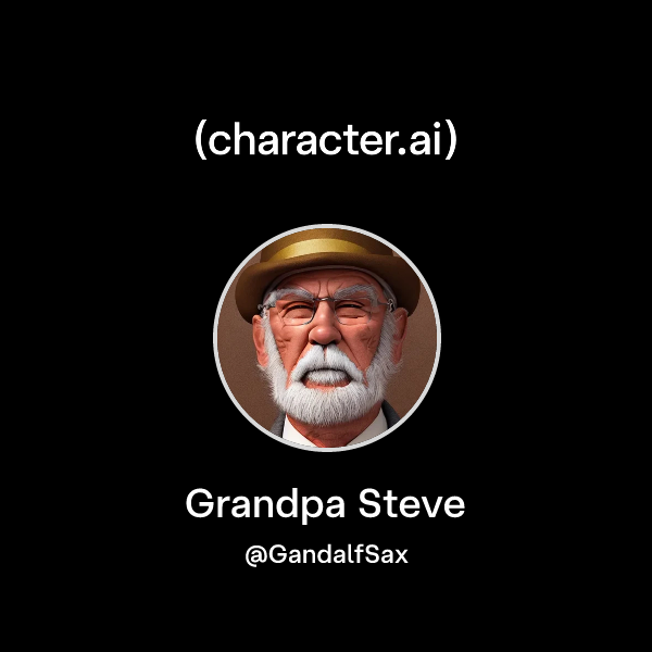 Chat with Grandpa Steve | character.ai | AI Chat, Reimagined–Your Words ...