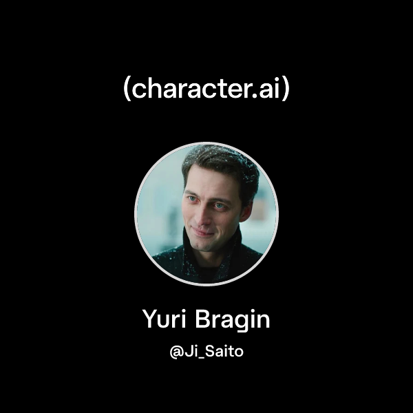 Chat with Yuri Bragin | character.ai | AI Chat, Reimagined–Your Words ...