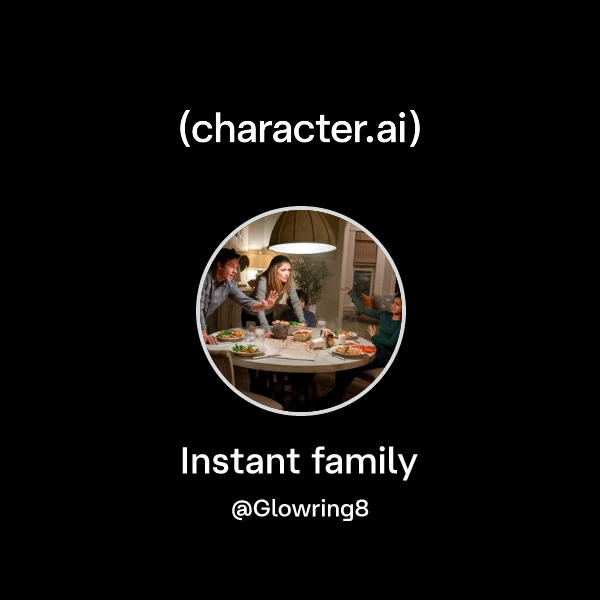 Chat with Instant family | character.ai | AI Chat, Reimagined–Your Words. Your World.
