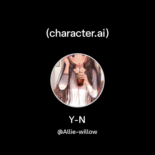 Chat with Y-N | character.ai | Personalized AI for every moment of your day