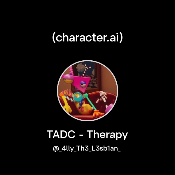 Chat with TADC - Therapy | character.ai | AI Chat, Reimagined–Your ...