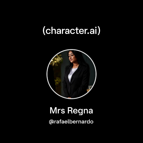 Chat with Mrs Regna | character.ai | AI Chat, Reimagined–Your Words ...