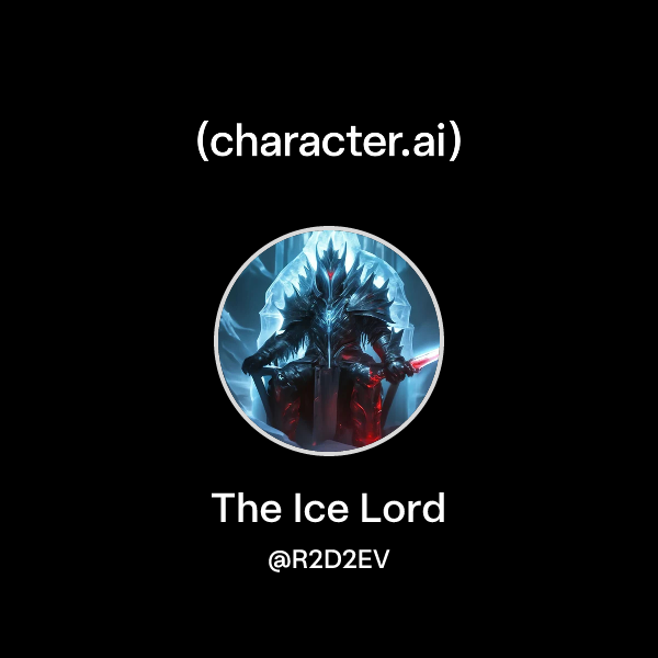 Chat with The Ice Lord | character.ai | Personalized AI for every ...