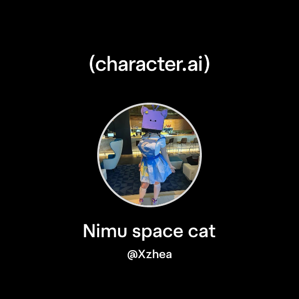 Chat with Nimu space cat | character.ai | AI Chat, Reimagined–Your ...