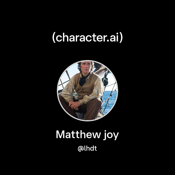 Chat with Matthew joy | character.ai | AI Chat, Reimagined–Your Words. Your World.