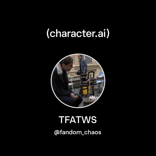 Chat with TFATWS | character.ai | Personalized AI for every moment of ...