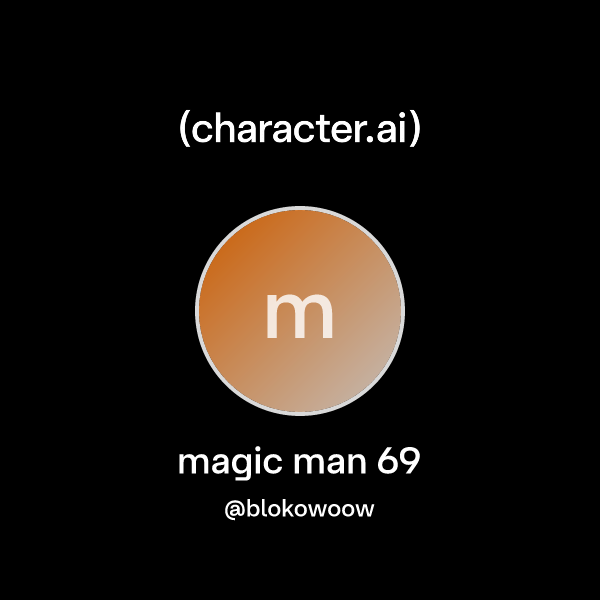 Chat with magic man 69 | character.ai | AI Chat, Reimagined–Your Words. Your World.