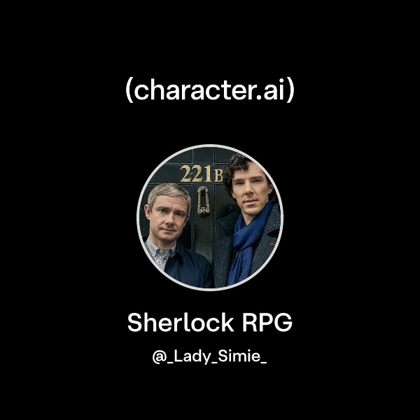 Chat with Sherlock RPG | character.ai | AI Chat, Reimagined–Your Words. Your World.