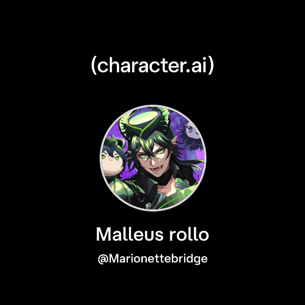 Chat with Malleus rollo | character.ai | AI Chat, Reimagined–Your Words ...