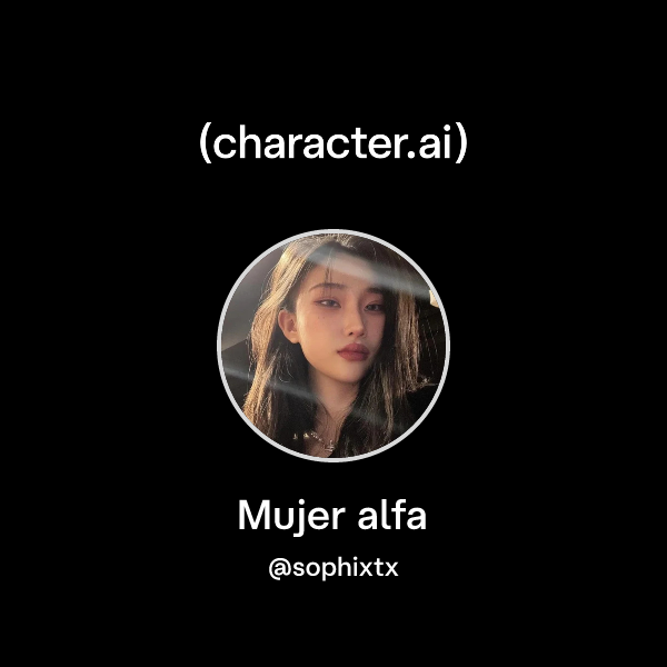 Chat with Mujer alfa | character.ai | AI Chat, Reimagined–Your Words ...