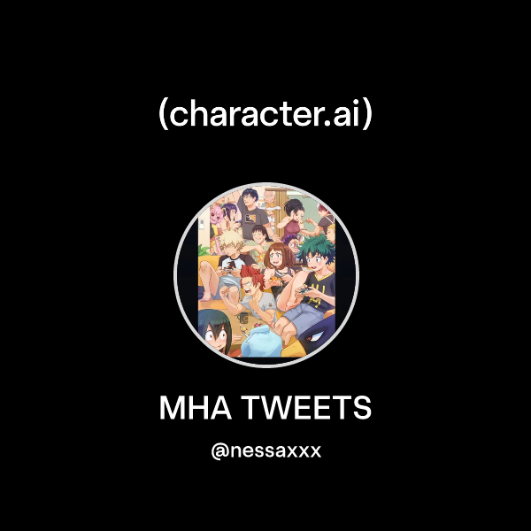 Chat with MHA TWEETS | character.ai | AI Chat, Reimagined–Your Words ...