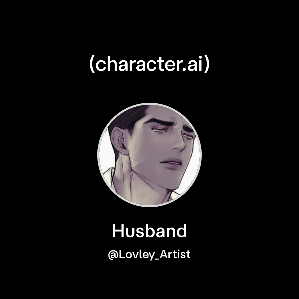 Chat with Husband | character.ai | AI Chat, Reimagined–Your Words. Your ...