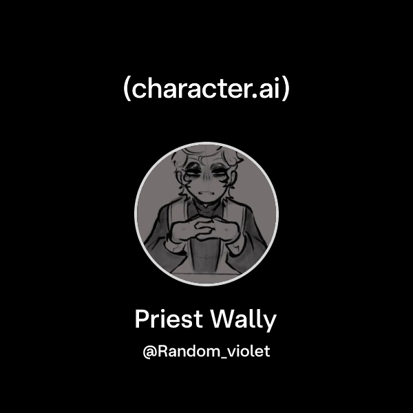 Chat with Priest Wally | character.ai | Personalized AI for every ...