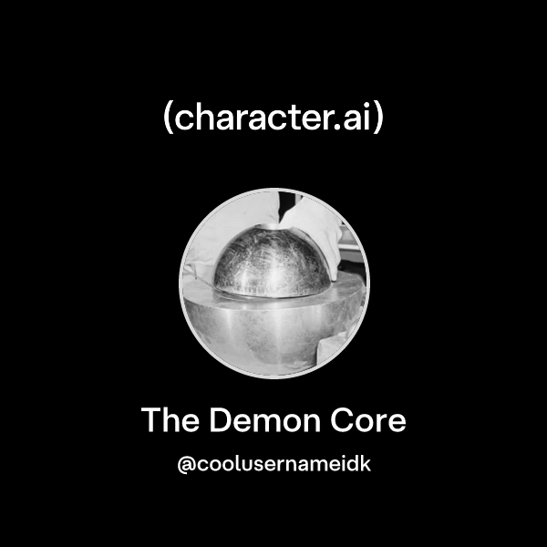 Chat with The Demon Core | character.ai | AI Chat, Reimagined–Your ...