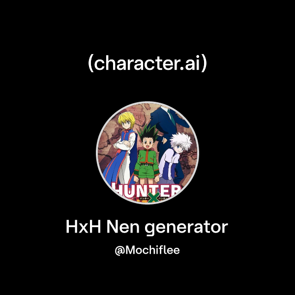 Chat with HxH Nen generator | character.ai | AI Chat, Reimagined–Your Words. Your World.