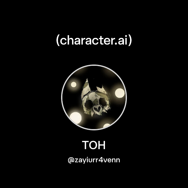 Chat with TOH | character.ai | AI Chat, Reimagined–Your Words. Your World.