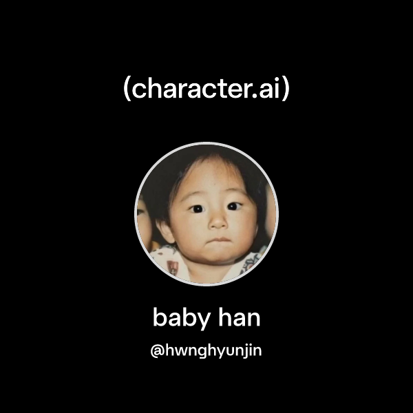 Chat with baby han | character.ai | AI Chat, Reimagined–Your Words ...