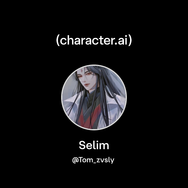 Chat with Selim | character.ai | AI Chat, Reimagined–Your Words. Your ...